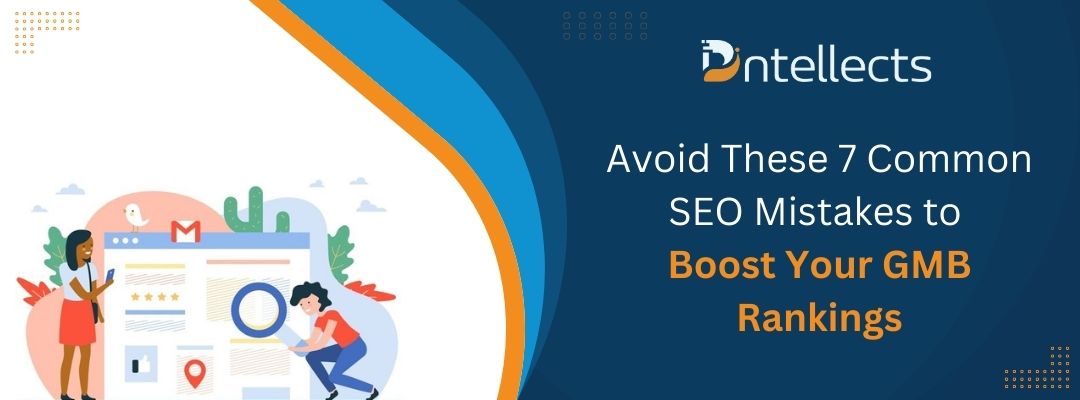 Top 7 SEO Mistakes to Avoid for Boosting GMB Rankings